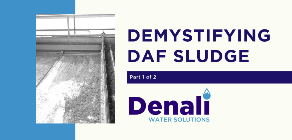 Demystifying DAF Sludge - Denali Water Solutions